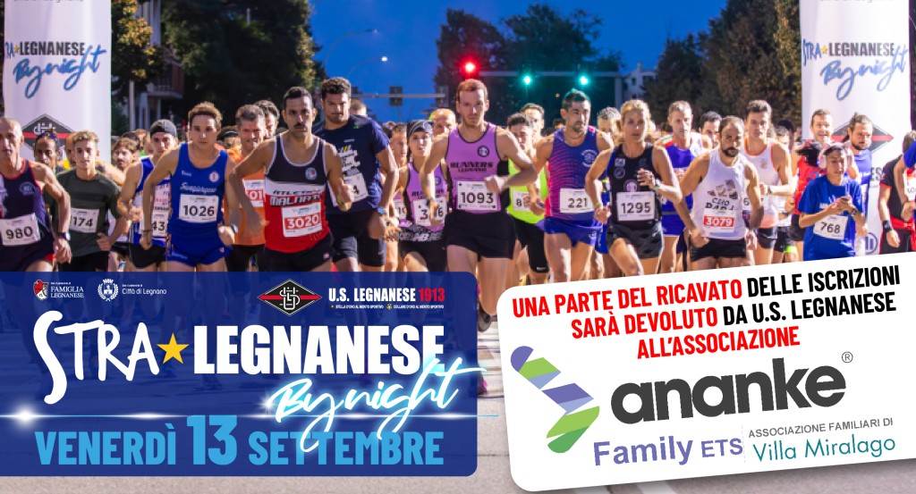 La StraLegnanese by Night 2024 correrà insieme ad ANANKE - US Legnanese